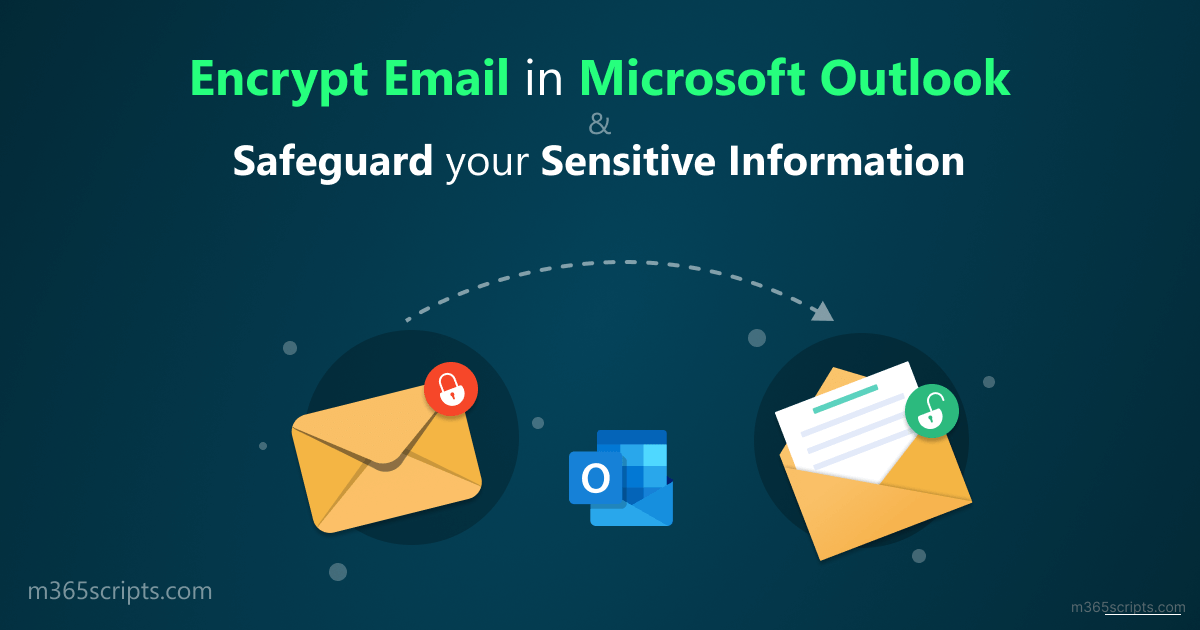 Encrypt Email In Microsoft Outlook To Safeguard Your Sensitive Information