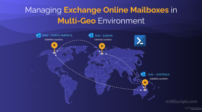 Ultimate Guide to Manage Office 365 Mailboxes in Multi-Geo