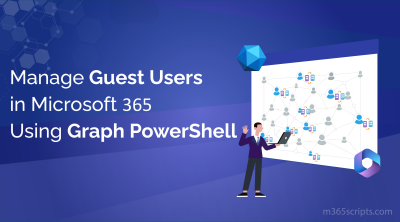 Manage Guest Users in Microsoft 365 Using PowerShell