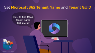 How to Find Microsoft 365 Tenant GUID and Name