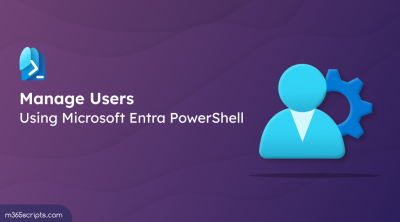 Manage Users Using Microsoft Entra PowerShell